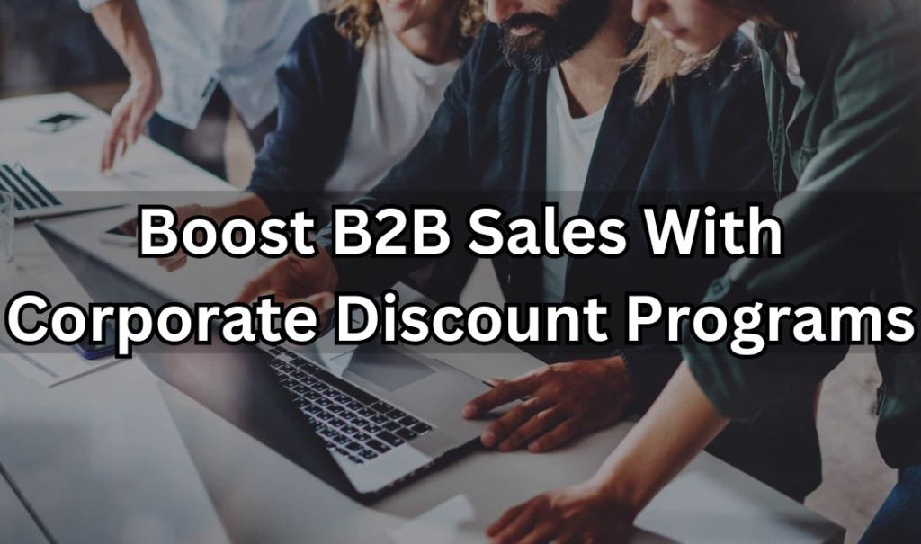 A Complete Guide to Corporate Discounts for B2B success