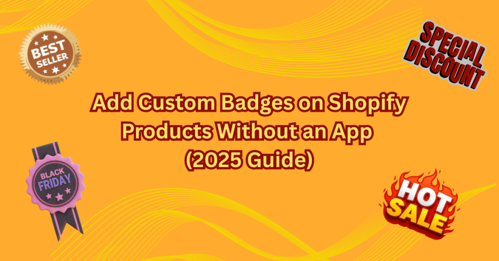 How to Add Shopify Product Badges Without App (2026)